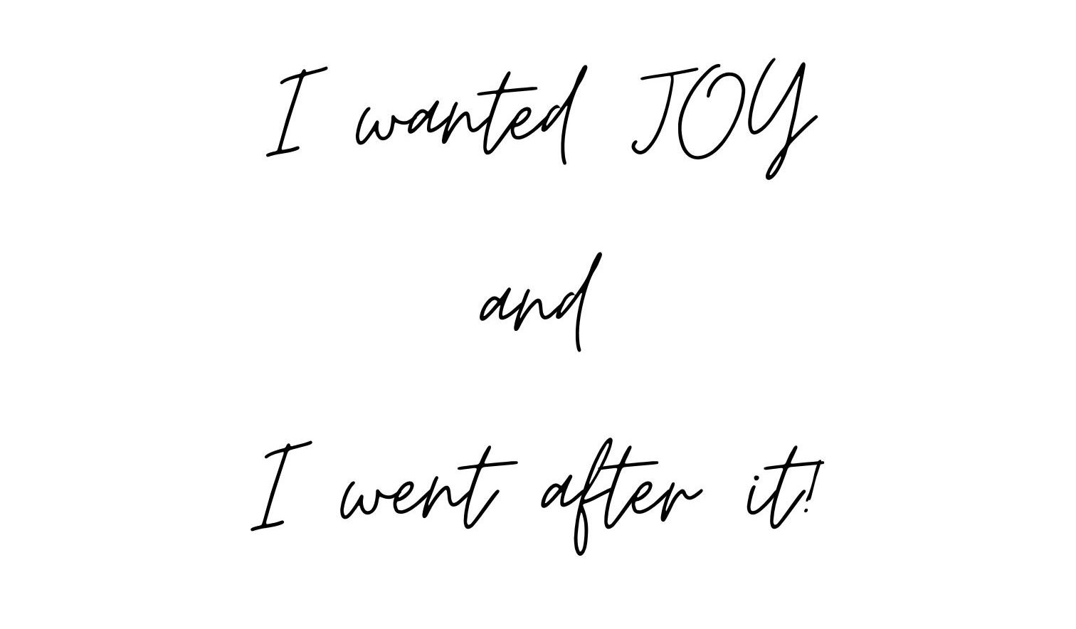 I want JOY! Do you long for joy? Press in and read all